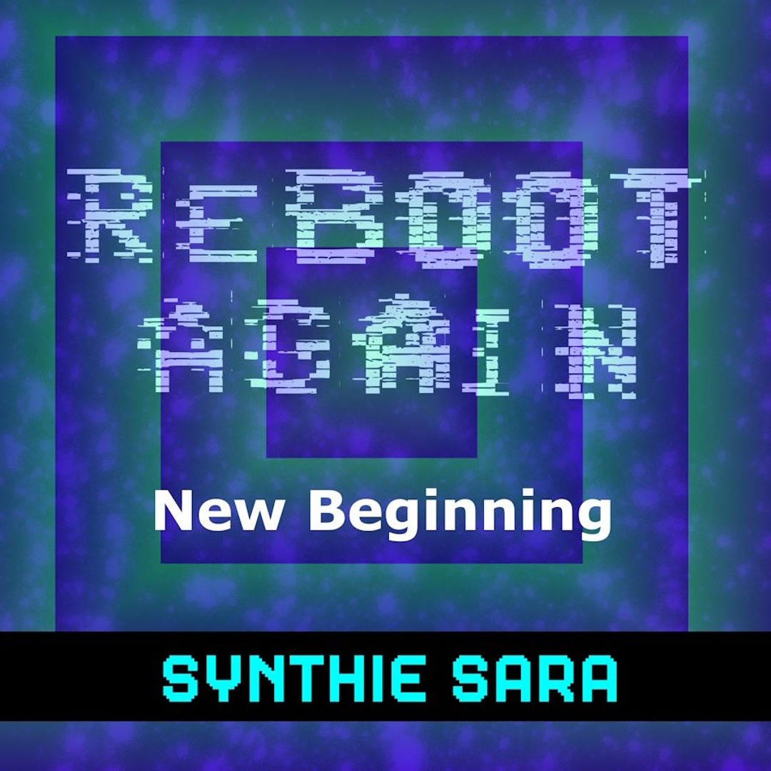 Stream REBOOT AGAIN - New Beginning by SynthieSara | Listen online for ...