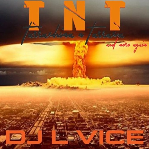 Stream DJ L VICE -T.N.T(TARRAXINHA & TARRAXO MIX) by Dj L vice | Listen ...