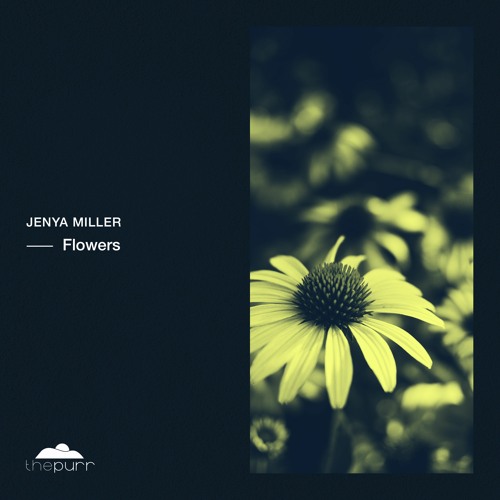 Stream Jenya Miller - Flowers (Original Mix) by The Purr Music | Listen ...