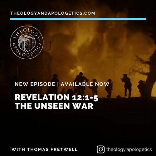 Stream Revelation 12:1-5 The Unseen War by Theology and Apologetics ...