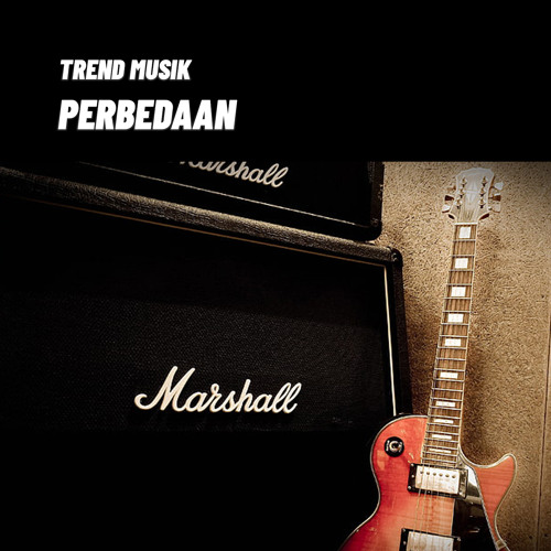 Stream PERBEDAAN by Trend Musik | Listen online for free on SoundCloud