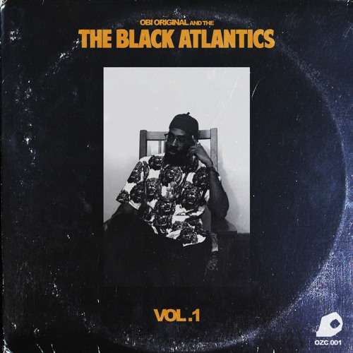 Stream OBI ORIGINAL | Listen to Obi Original and the Black Atlantics ...