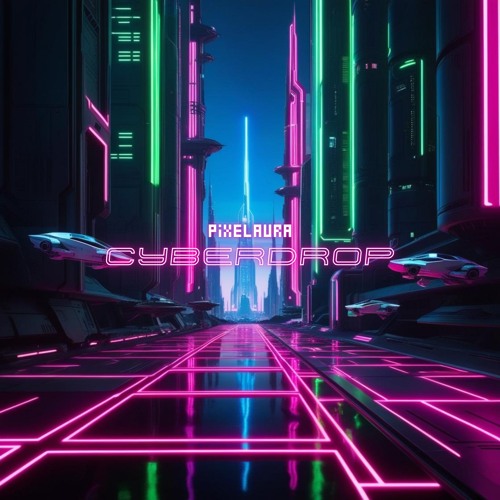 Stream CyberDrop by PixelAura | Listen online for free on SoundCloud