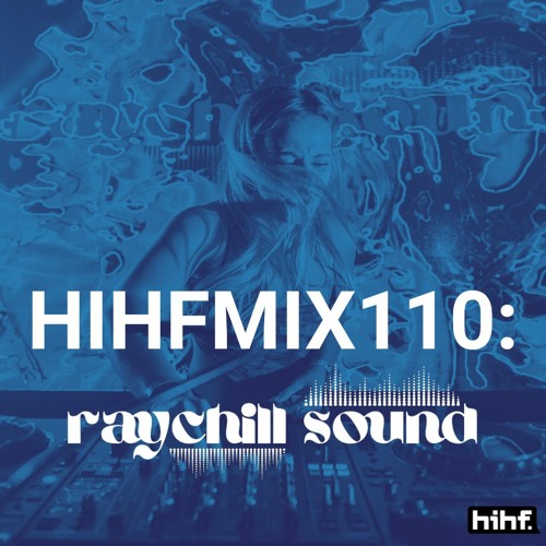 Stream Raychill Sound: HIHF Guest Mix Vol. 110 by Heard It Here First ...