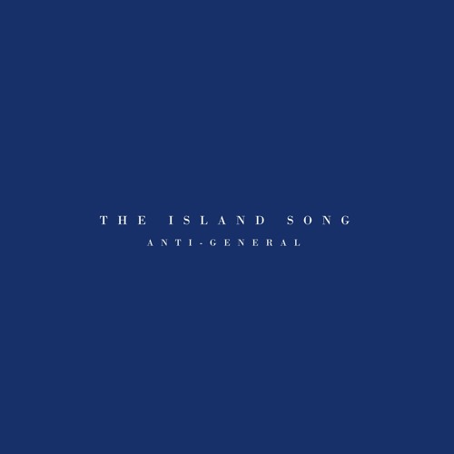 Stream The Island Song by Anti-General | Listen online for free on ...