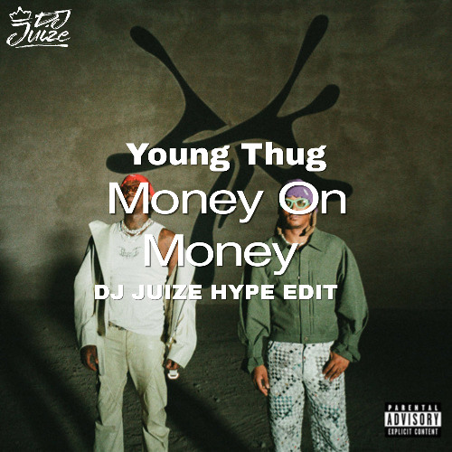 Stream Young Thug - Money On Money (Dj Juize Hype Edit) (FREE DOWNLOAD ...
