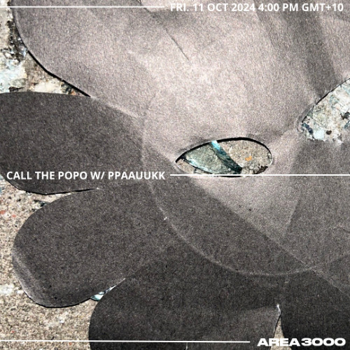Stream Call The Popo w PPAAUUKK - 11 October 2024 by Area 3000 Radio ...
