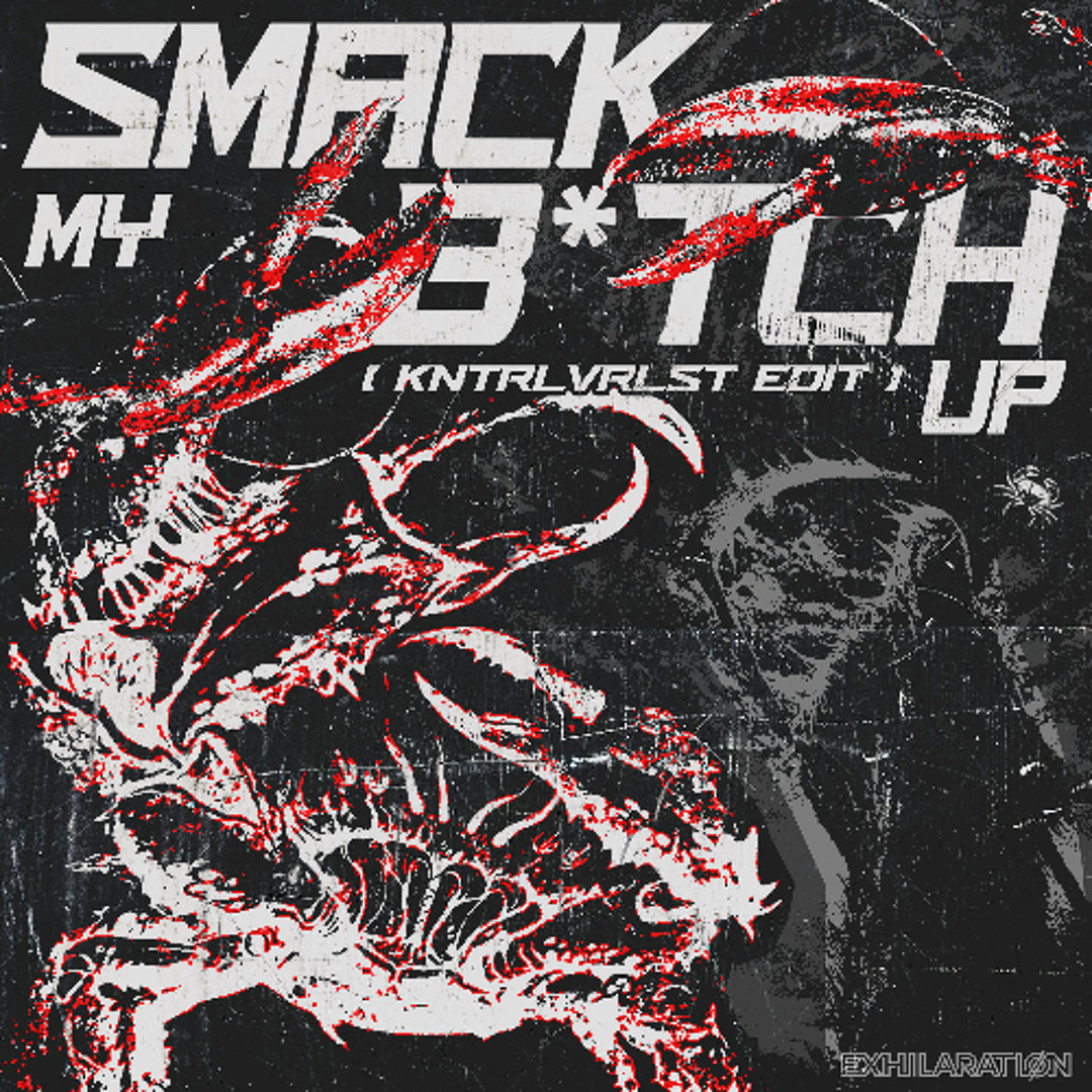 Stream THE PRODIGY - SMACK MY B*TCH UP - ( KNTRLVRLST EDIT ) FREE DL by Exhilaration Techno ...