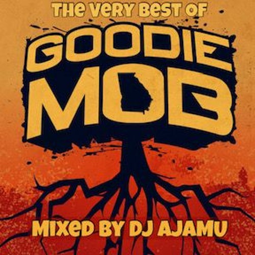 Stream The Very Best Of Goodie Mob by DJ Ajamu | Listen online for free ...