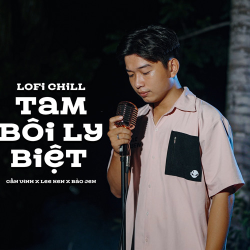 Stream Tam Bôi Ly Biệt (Lofi Ver.) by Cần Vinh | Listen online for free ...
