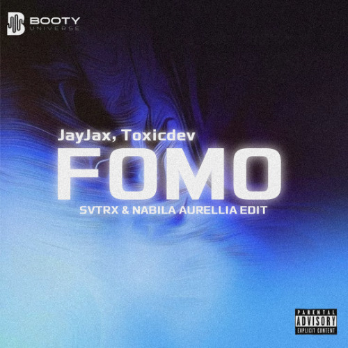 Stream JAYJAX, TOXICDEV - FOMO (SVTRX & NABILA AURELLIA EDIT) by BOOTY UNIVERSE RECORD | Listen ...