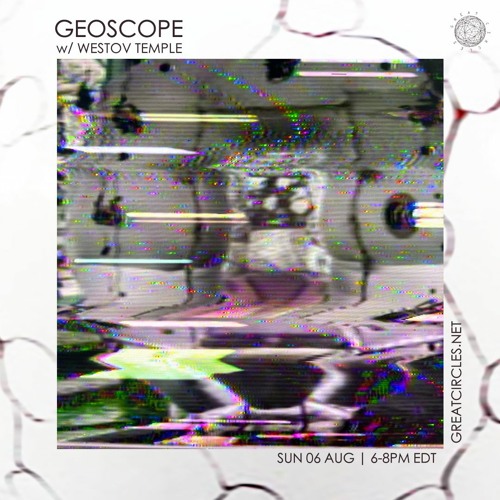 Stream Geoscope w/ Westov Temple - 06Aug2023 by Great Circles | Listen ...