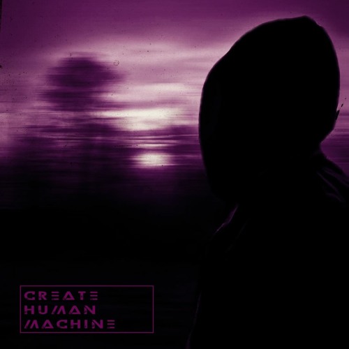 Stream Create Human Machine by CREATE HUMAN MACHINE | Listen online for ...