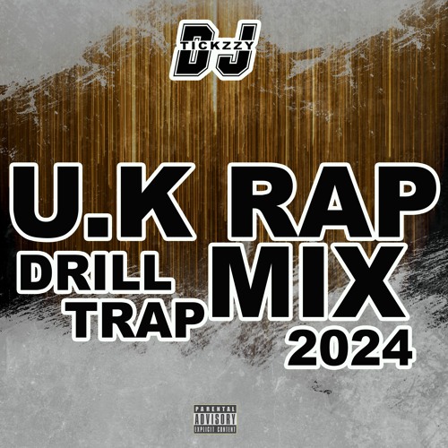 Stream U.K RAP/ TRAP / DRILL MIX 2024 @DJTICKZZY by DJ TICKZZY | Listen ...