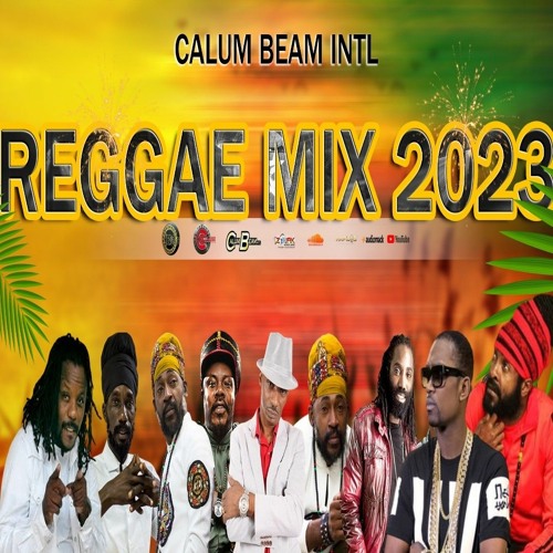 Stream Reggae Mix 2023 / Reggae Mix july 2023 ,luciano,lutan fyah,j ginjah,inoah by Calum beam ...