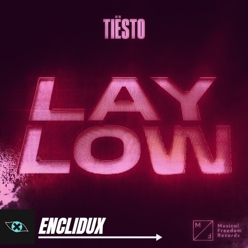 Tiësto - TIESTO - LAY LOW (Enclidux Remix) | Spinnin' Records