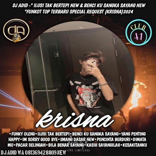 Stream DJ ADID -''ILUSI TAK BERTEPI NEW & BENCI KU SANGKA SAYANG ''FUNKOT(KRISNA)2024 by DARMA ...