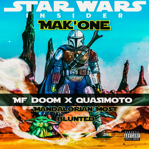 Stream Mak'One x MF DOOM X Quasimoto - Mandalorian Most Wanted by Mak ...