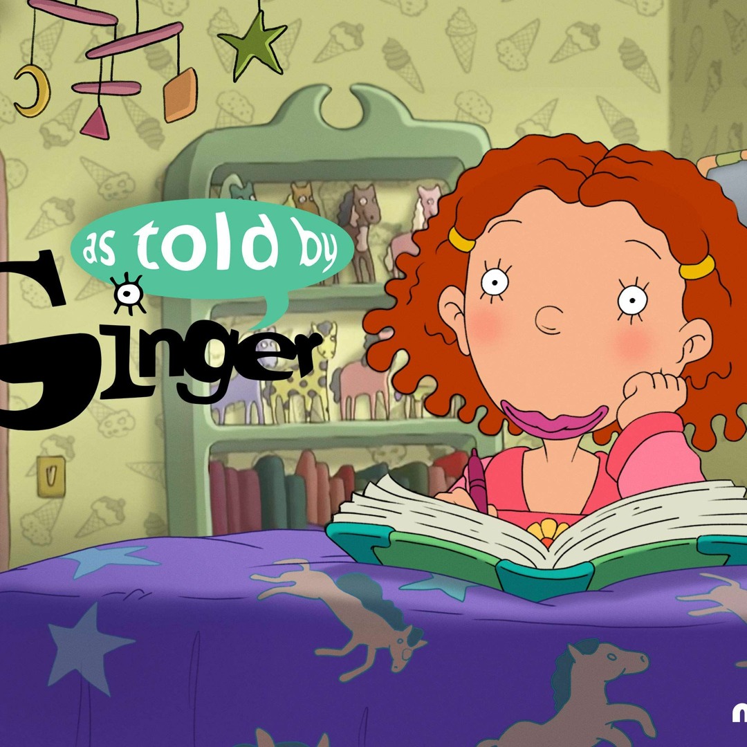 As Told By Ginger Ginger Sick
