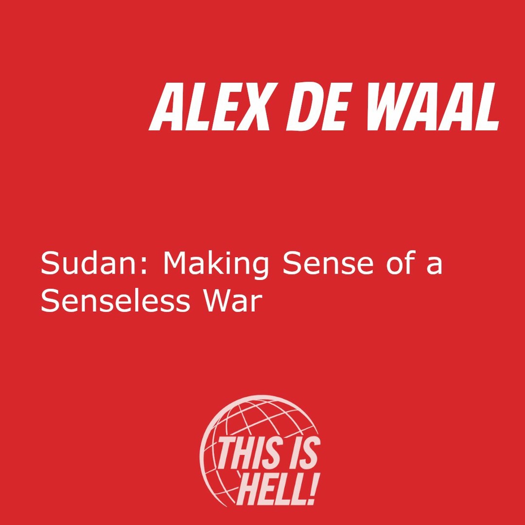 Stream Sudan: Making Sense of a Senseless War / Alex de Waal by This Is ...