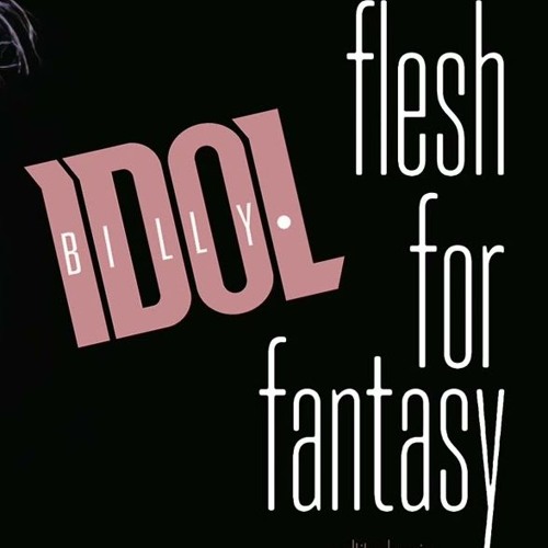 Stream Billy Idol Flesh For Fantasy Extended 80s Multitrack Version
