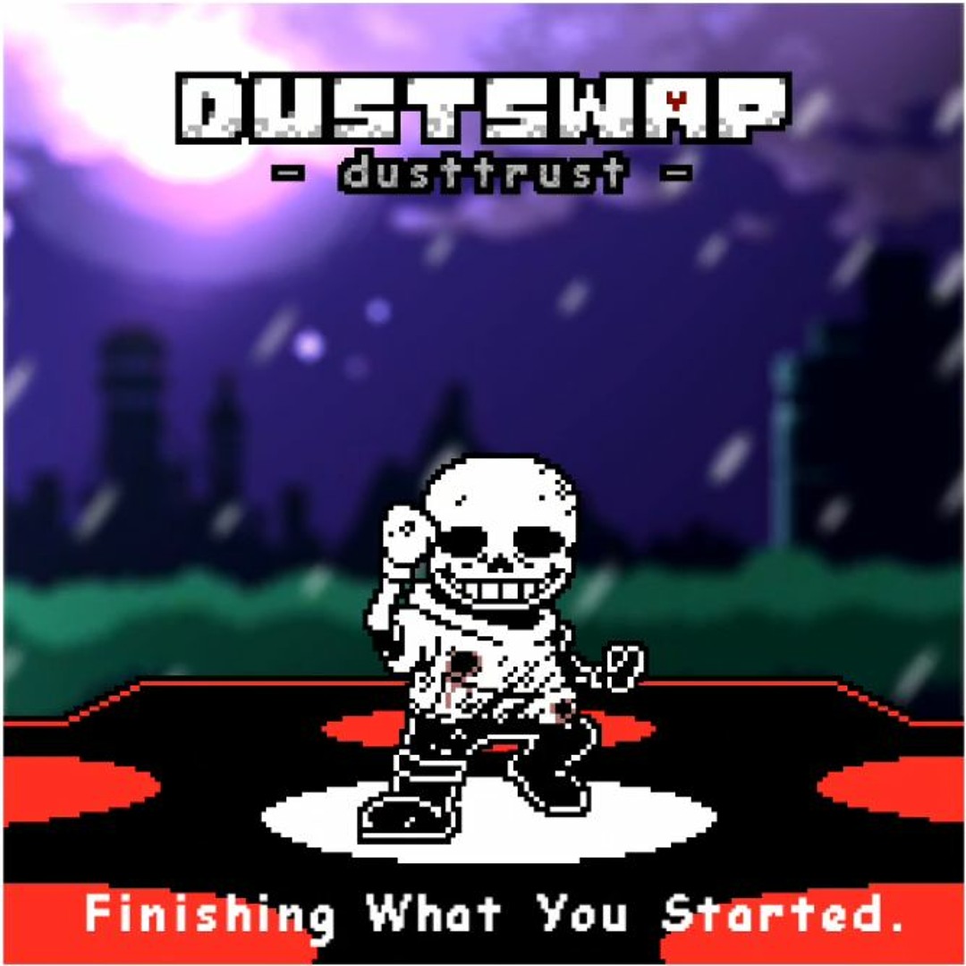 Stream [Dustswap DUSTTRUST] Finishing What You Started. (REMASTERED ...