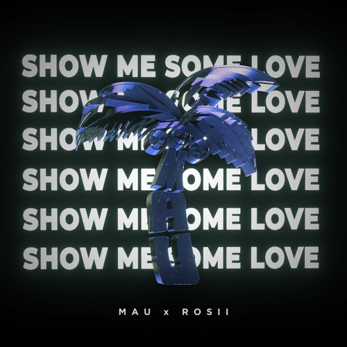 Stream MAU - Show Me Some Love (Extended Version) by MAU | Listen ...