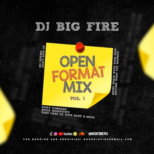 Stream DJ BIG FIRE OPEN FORMAT MIX VOL.1 by 🔥STARBWOY BIG FIRE🔥 ...