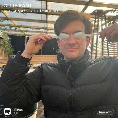 Stream Ollie Rant - 24 May 2023 by Rinse FM | Listen online for free on ...