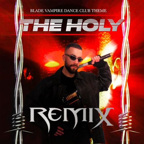 Stream Blade Vampire Dance Club Theme (The Holy Remix) by The Holy ...