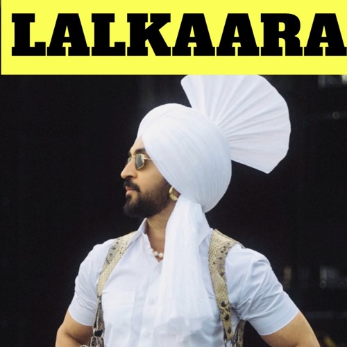 Stream New Punjabi Songs | Listen to Lalkara • Diljit Dosanjh • Full ...