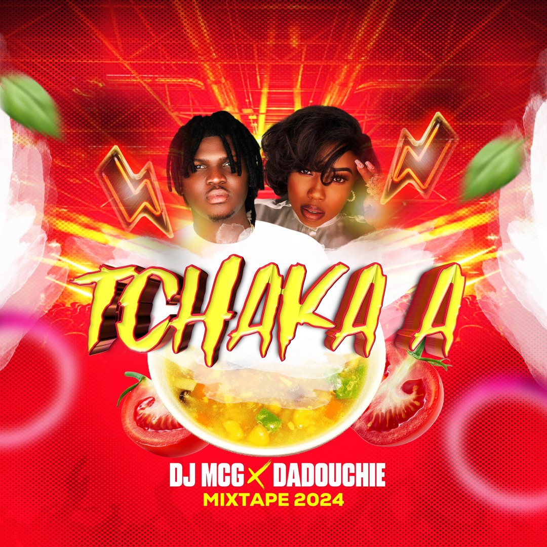 Stream DJ MCG X DADOUCHIE TCHAKA A MIXTAPE 2024 by IamDjmcg TheGoat ...