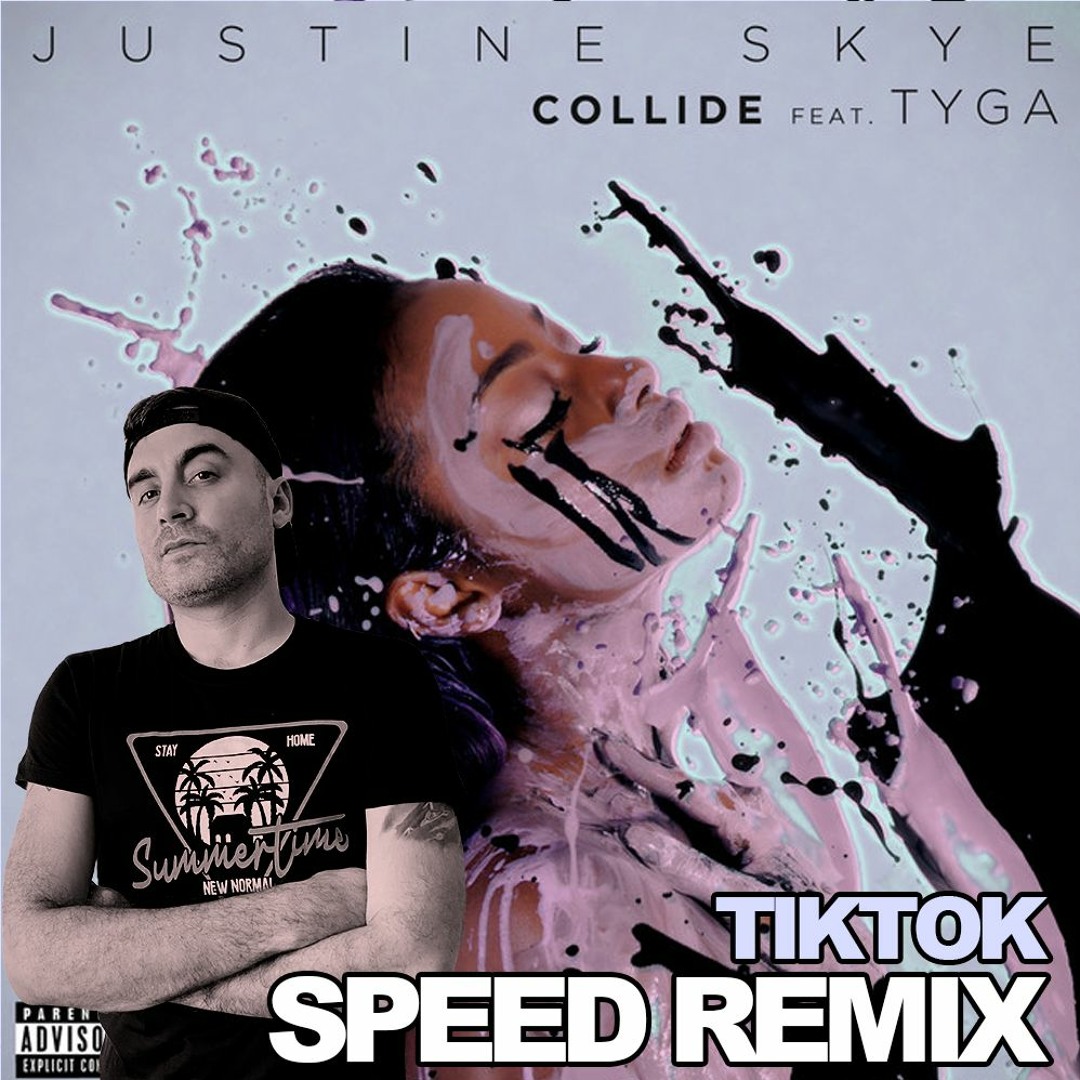 Stream Collide Justine Skye ft Tyga Tiktok Sped Up Version (Correct ...