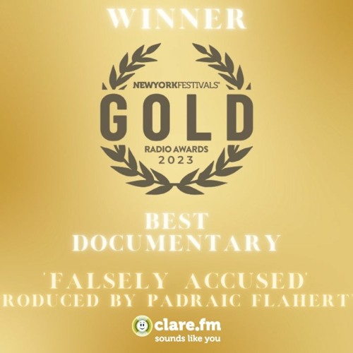 Stream Clare FM Documentary 'Falsely Accused' Wins Gold At New York ...