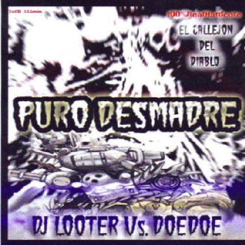 Stream DoeDoe - Puro Desmadre - (Dj LooteR vs DoeDoe) 2006.mp3 by Doe ...