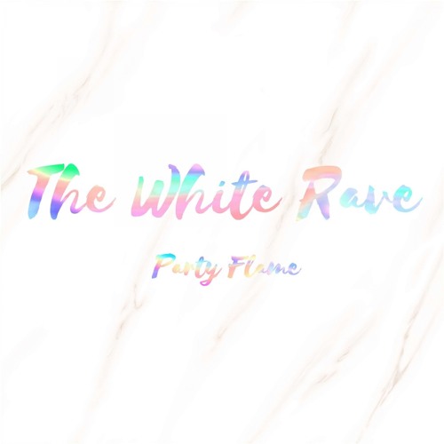 Stream The White Rave by Party Flame | Listen online for free on SoundCloud