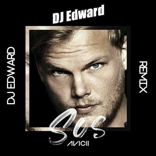 Stream Avicii - SOS (DJ Edward Remix) by DJ Edward | Listen online for ...
