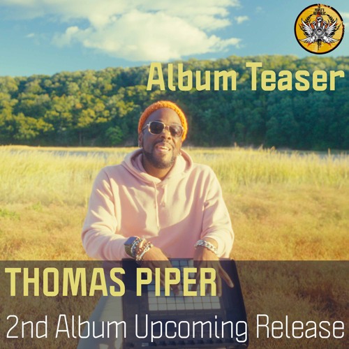 Stream Thomas Piper Upcoming album Teaser by thomaspiperjr | Listen ...
