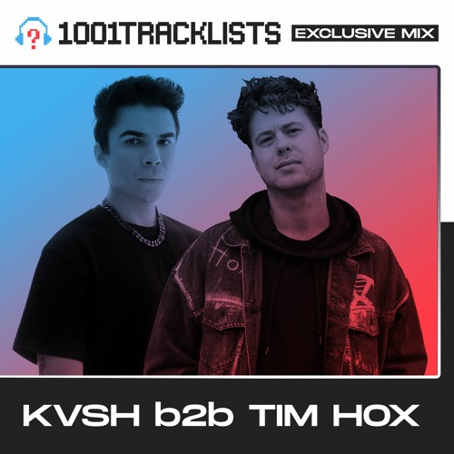 KVSH & Tim Hox - 1001Tracklists Exclusive Mix 2022-06-10