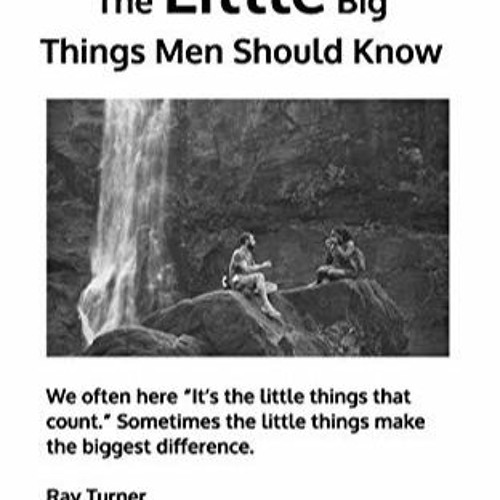 Stream episode The Little Big Things Men Should Know by Semmensferentz ...