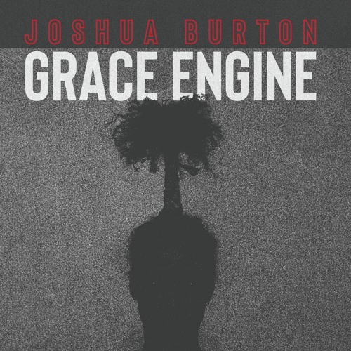 Stream Grace Engine by Joshua Burton by Poets & Writers | Listen online ...
