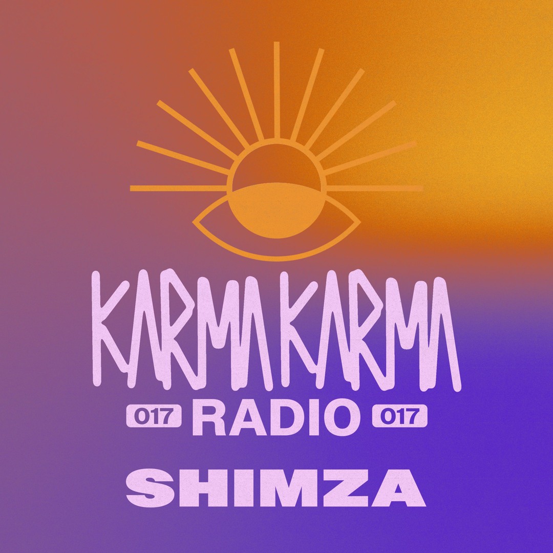 Stream Karma Karma Radio 017 by Shimza | Listen online for free on SoundCloud
