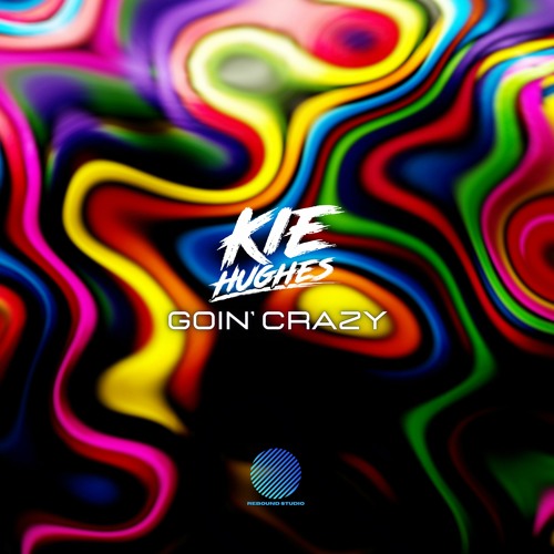 Stream Kie Hughes - Goin' Crazy (Release date Friday 11th August on ...