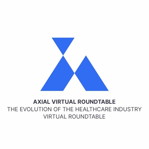 Stream Axial Virtual Roundtable - 2021 Healthcare Update by Axial ...