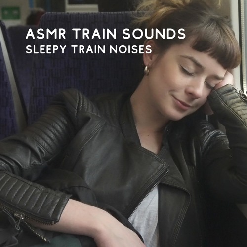 Stream The Sleepy Train by ASMR Train Sounds | Listen online for free ...