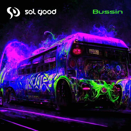 Stream Bussin by Sol Good | Listen online for free on SoundCloud