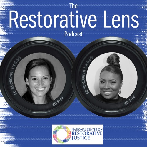 Stream Restorative Lens Episode 1: Women Colorizing Restorative Justice ...