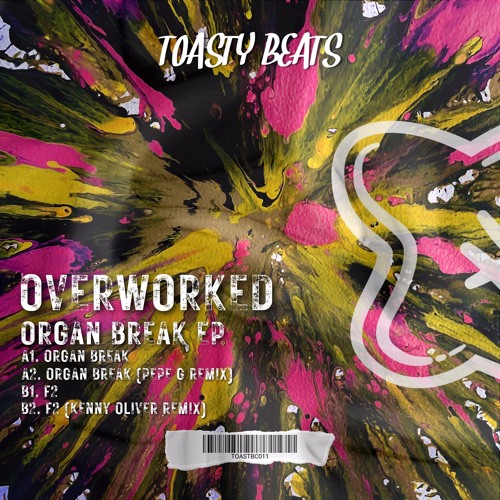 [TOASTBC011] / Overworked (US) - Organ Break EP - Listen to music