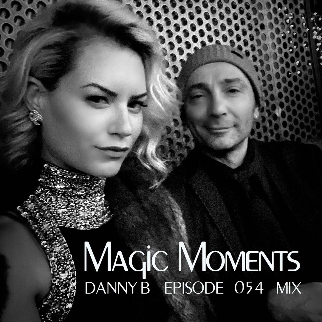 Stream Magic Moments - Episode 054 Mix by DANNYBMUSIQUE | Listen online ...