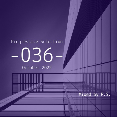 Stream Progressive Selection 036. The Best Of Progressive House Music. October-2022 (Mixed By P ...